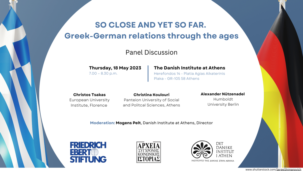 Panel Discussion: So close and yet so far. Greek-German relations ...